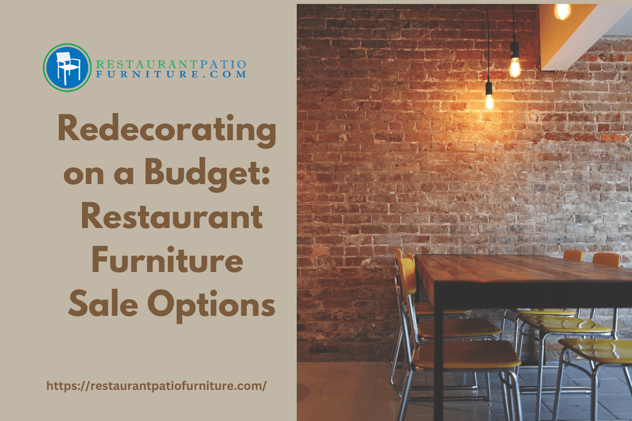 Redecorating on a Budget Through Restaurant Furniture Sale