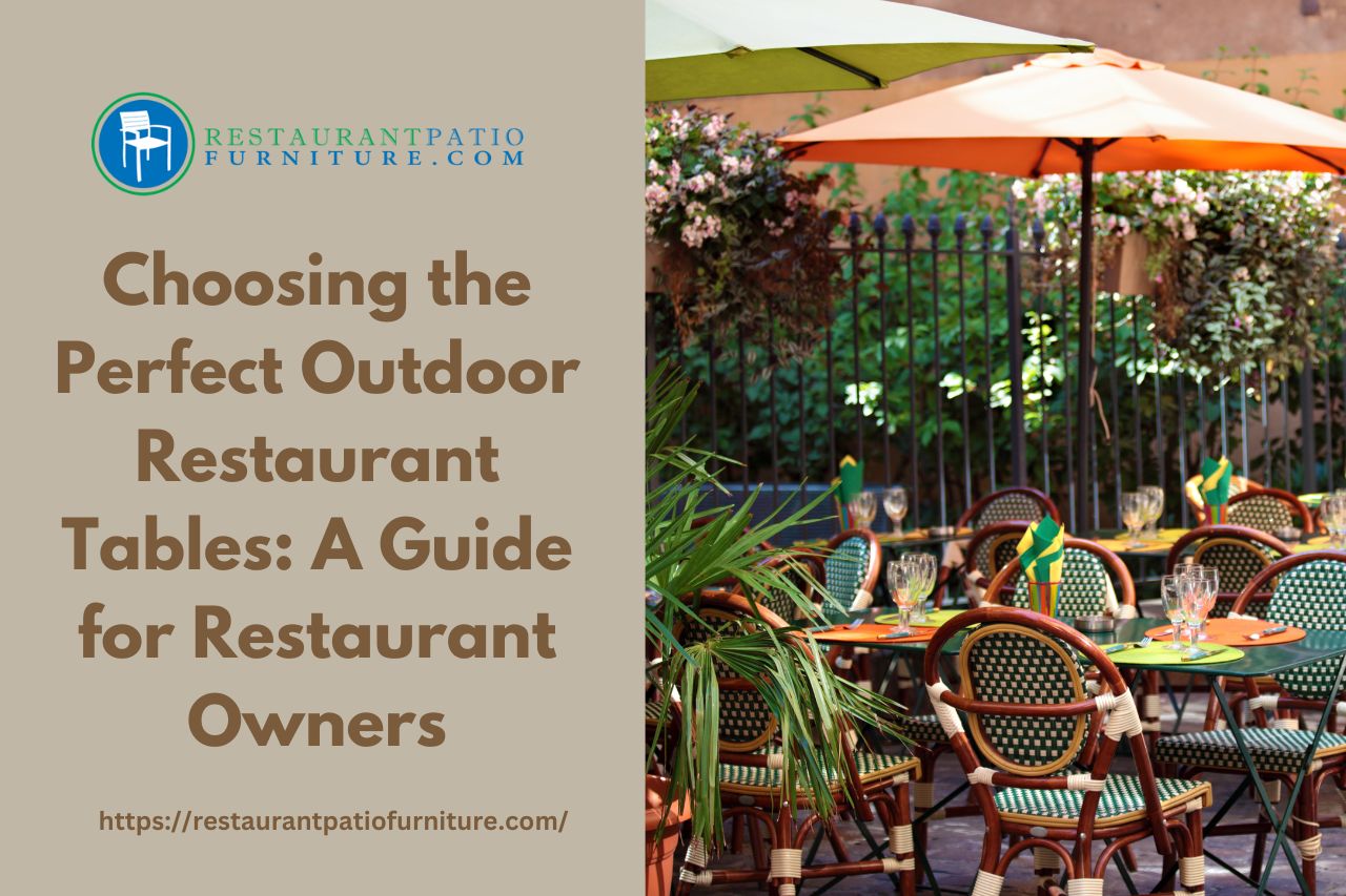 Choosing the Perfect Outdoor Restaurant Tables