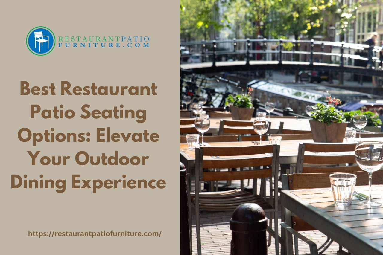 Best Restaurant Patio Seating Options: Elevate Your Outdoor Dining ...