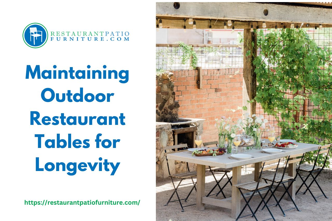 Maintaining Outdoor Restaurant Tables for Longevity