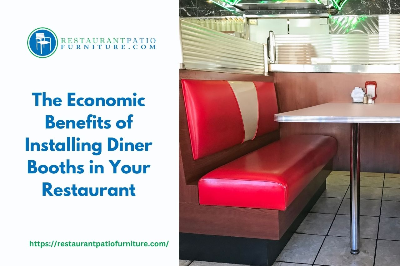 Economic Benefits of Installing Diner Booths in Your Restaurant
