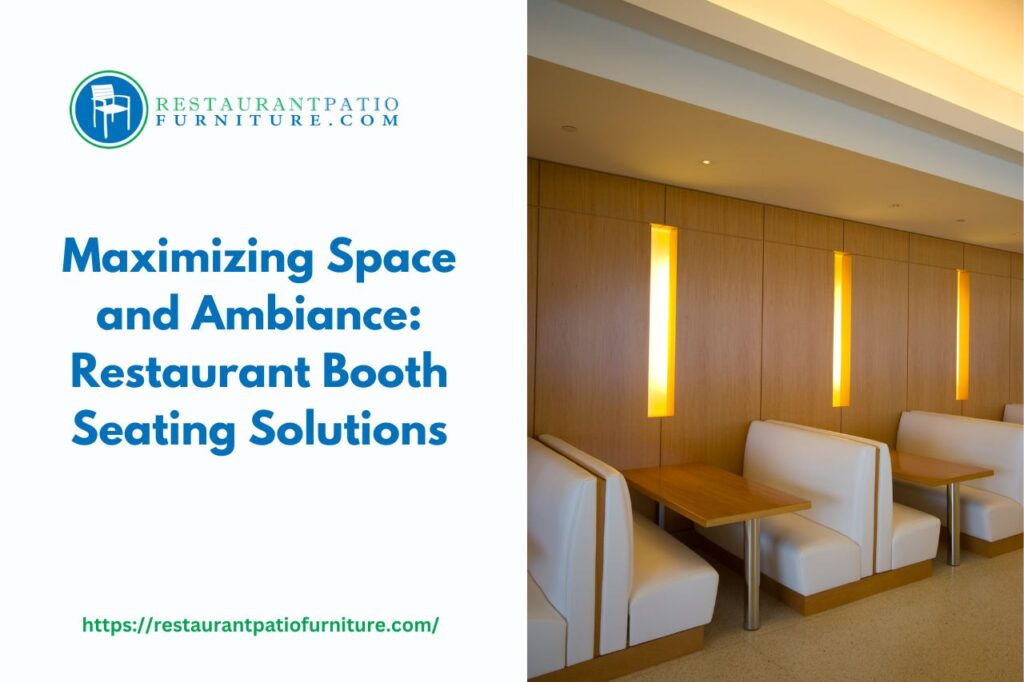 Maximizing Space and Ambiance: Restaurant Booth Seating Solutions ...