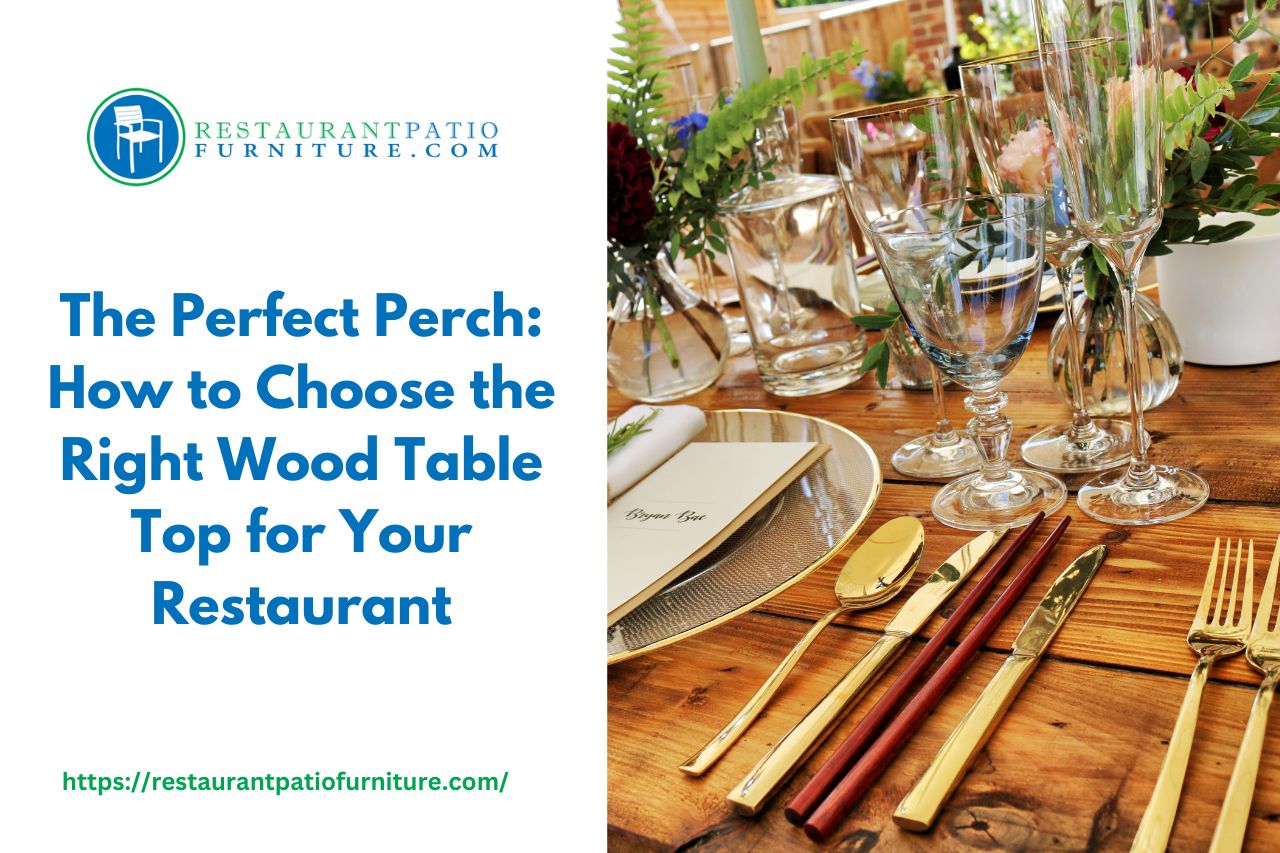 How to Choose the Right Wood Table Top for Your Restaurant