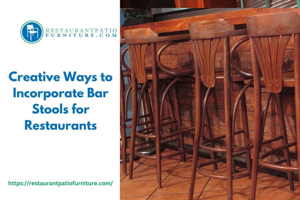 Creative Ways to Incorporate Bar Stools for Restaurants