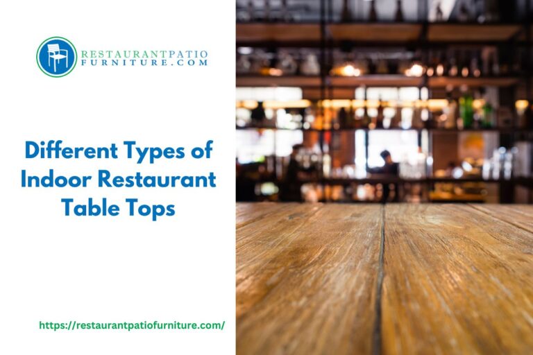 Different Types of Indoor Restaurant Table Tops - Restaurant Patio ...