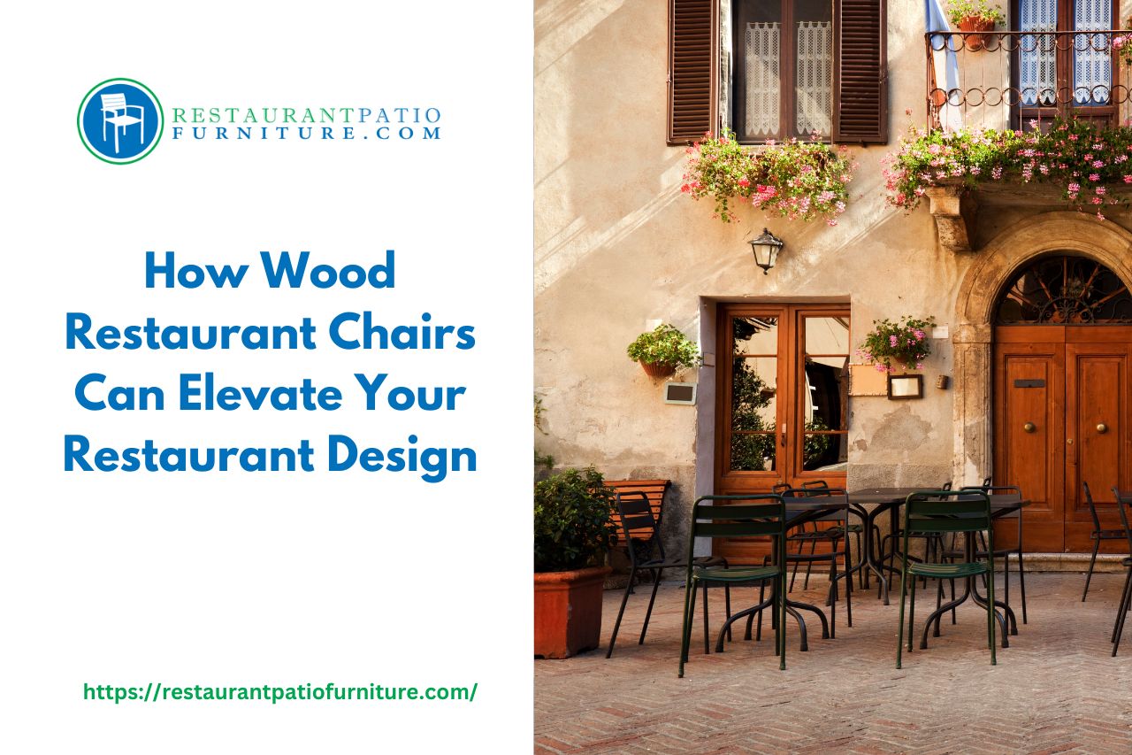 Enhancing Restaurant Design with Wood Restaurant Chairs